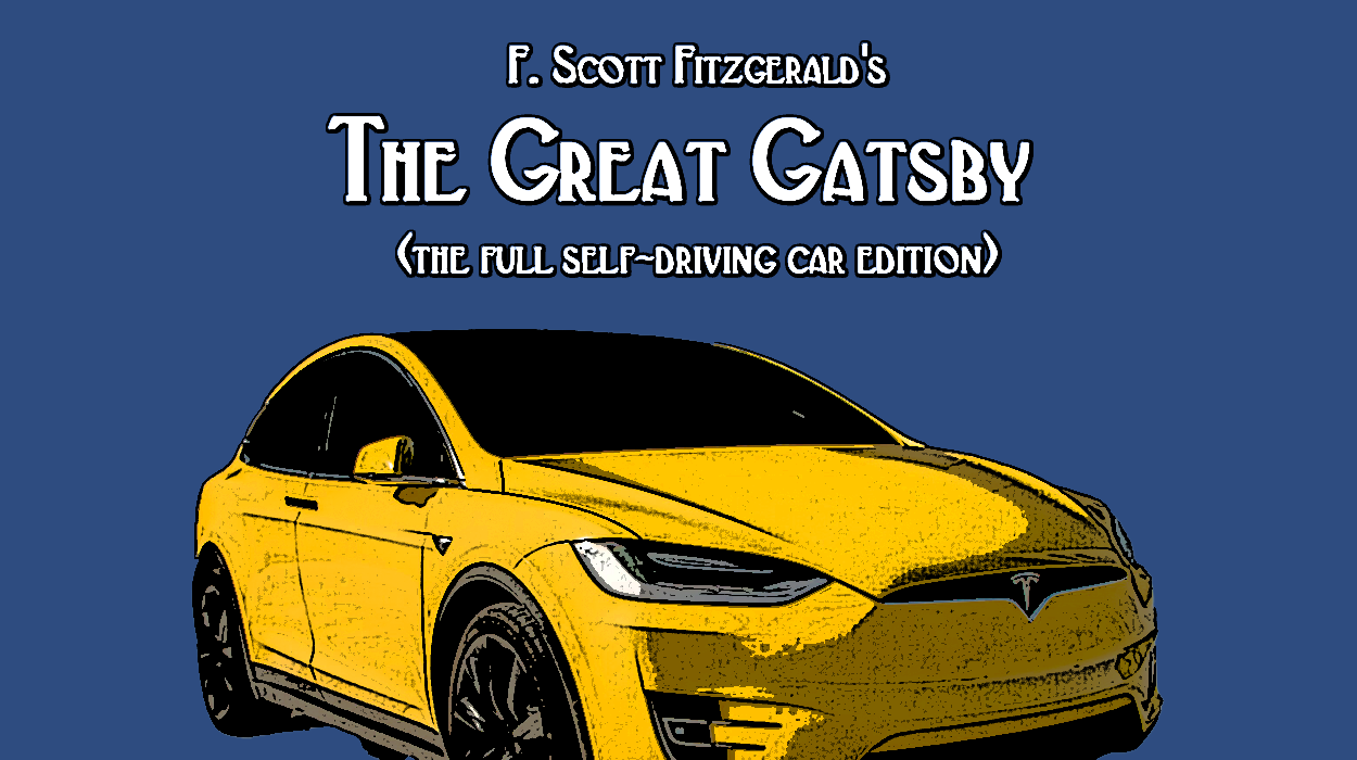 Jay Gatsby Goes Full Self-Driving - McSweeney’s Internet Tendency