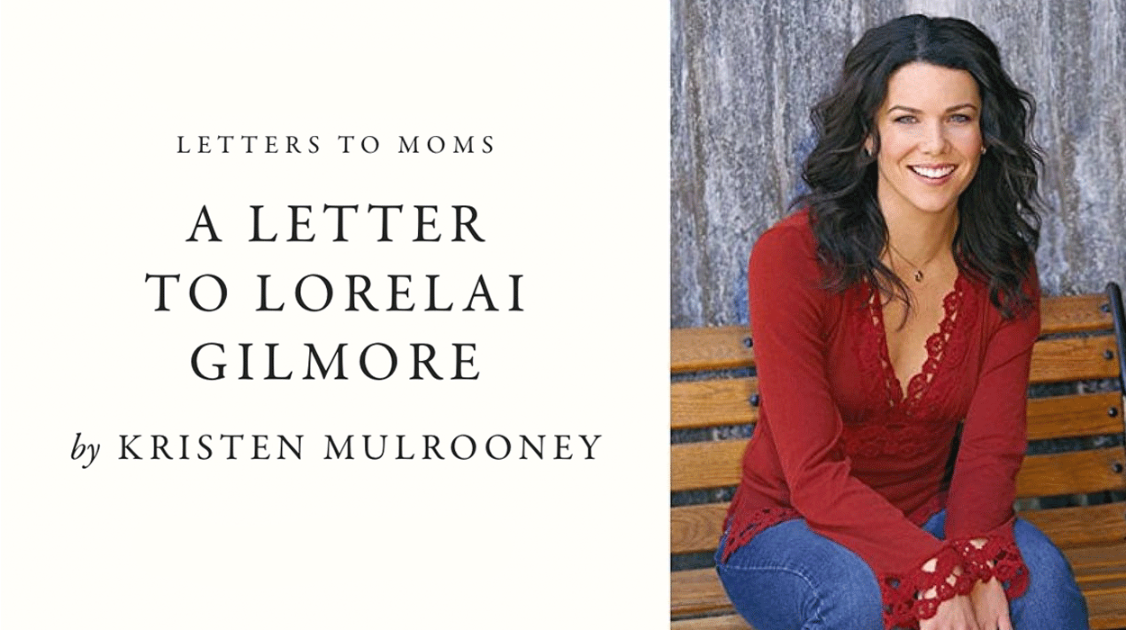 Letters to Moms: A Letter to Lorelai Gilmore - McSweeney’s Internet ...
