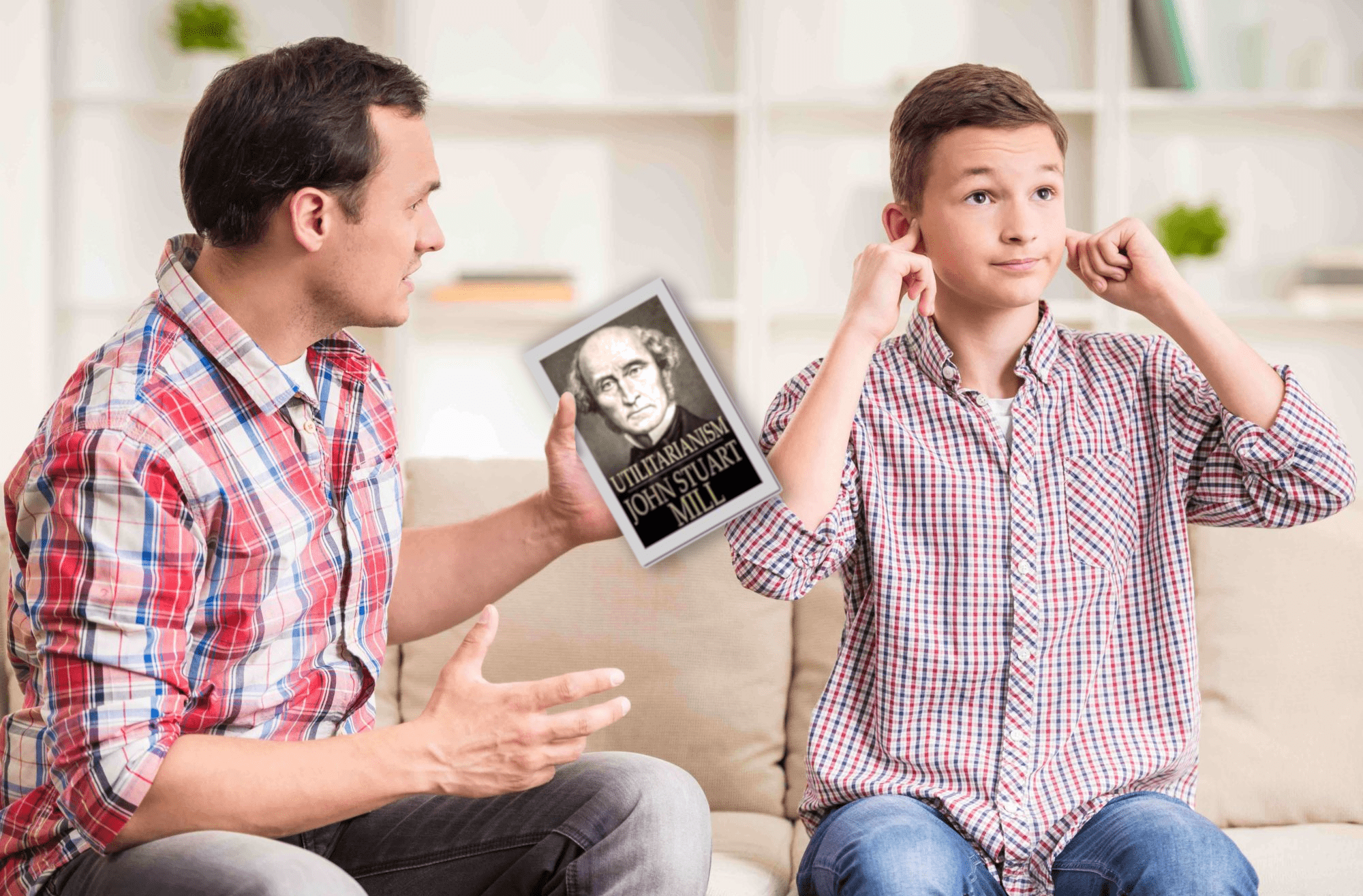 No Son of Mine Is Going to Be a Benthamite Utilitarian. This Is a John ...